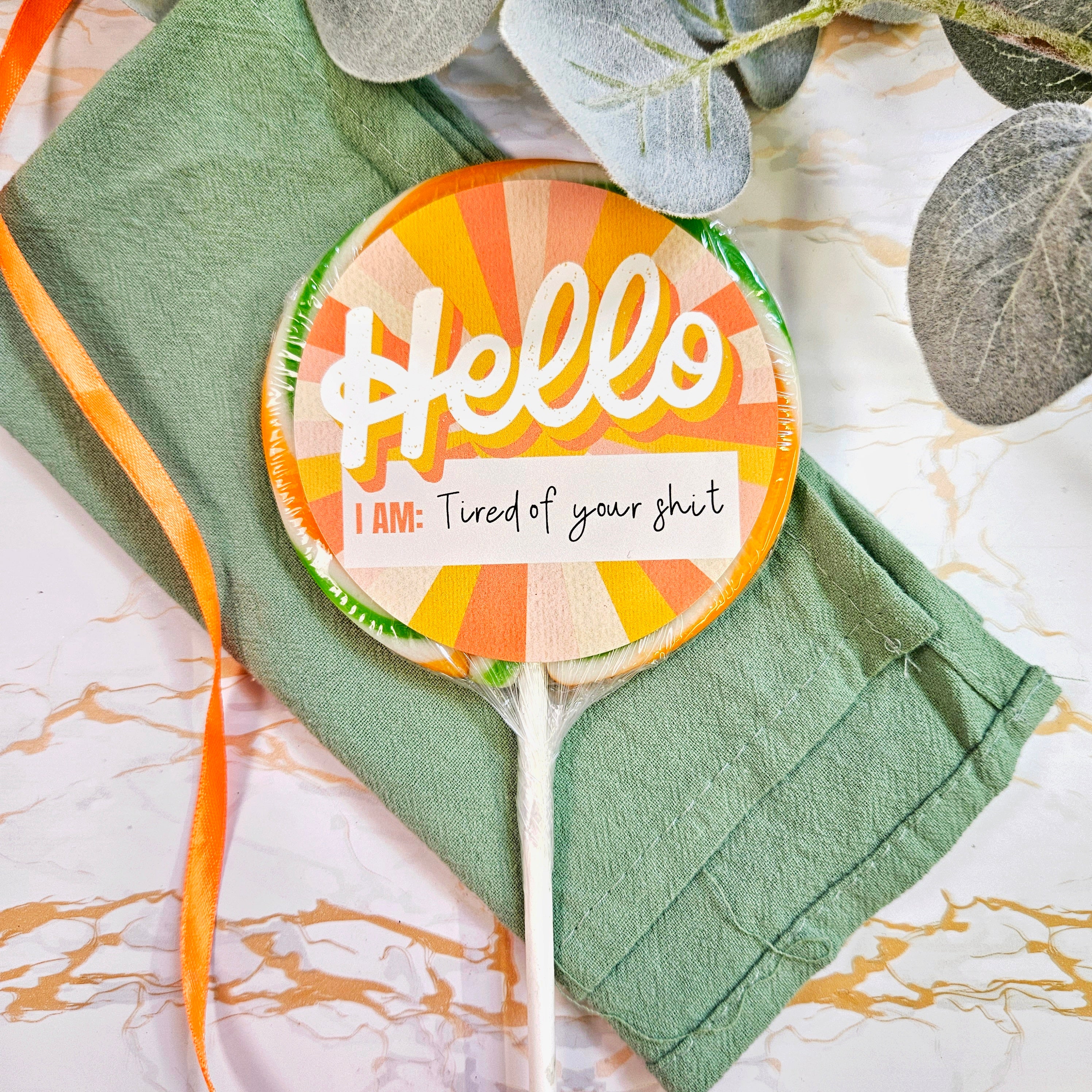 Hello, I Am Tired of Your Shit Lollipop – Suck It & Say