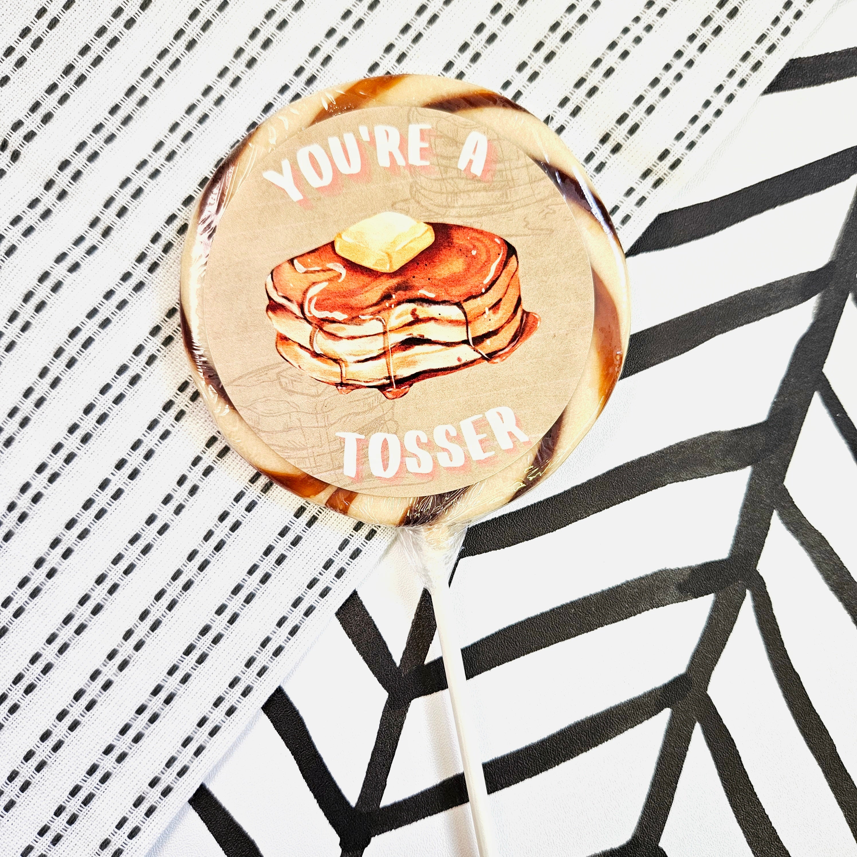 You're A Tosser Lollipop – Suck It & Say